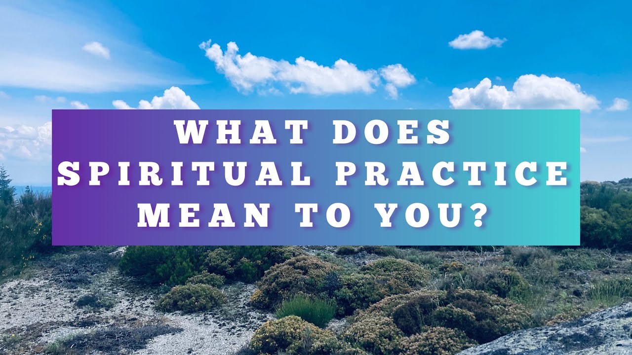 Exploring Our Spiritual Practices & Finding Balance in Everyday Life ...