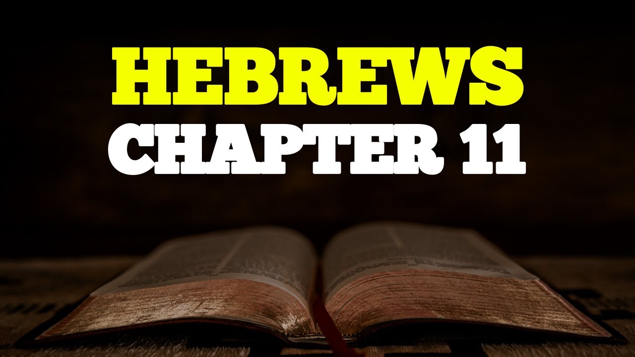 Unlocking Faith: Exploring Hebrews Chapter 11 - YouTube