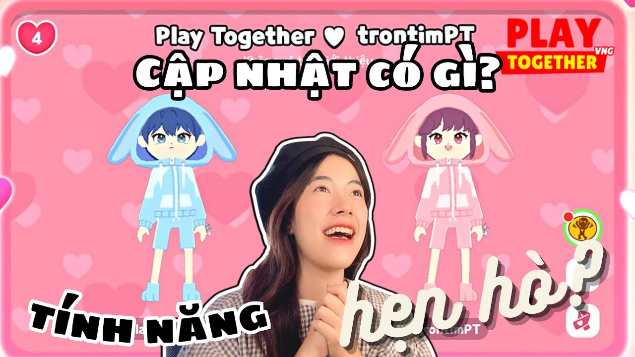 Cập Nhật 14/9 Có Gì? Xuất Hiện Tính Năng Kết Đôi, Hẹn Hò? | Play ...
