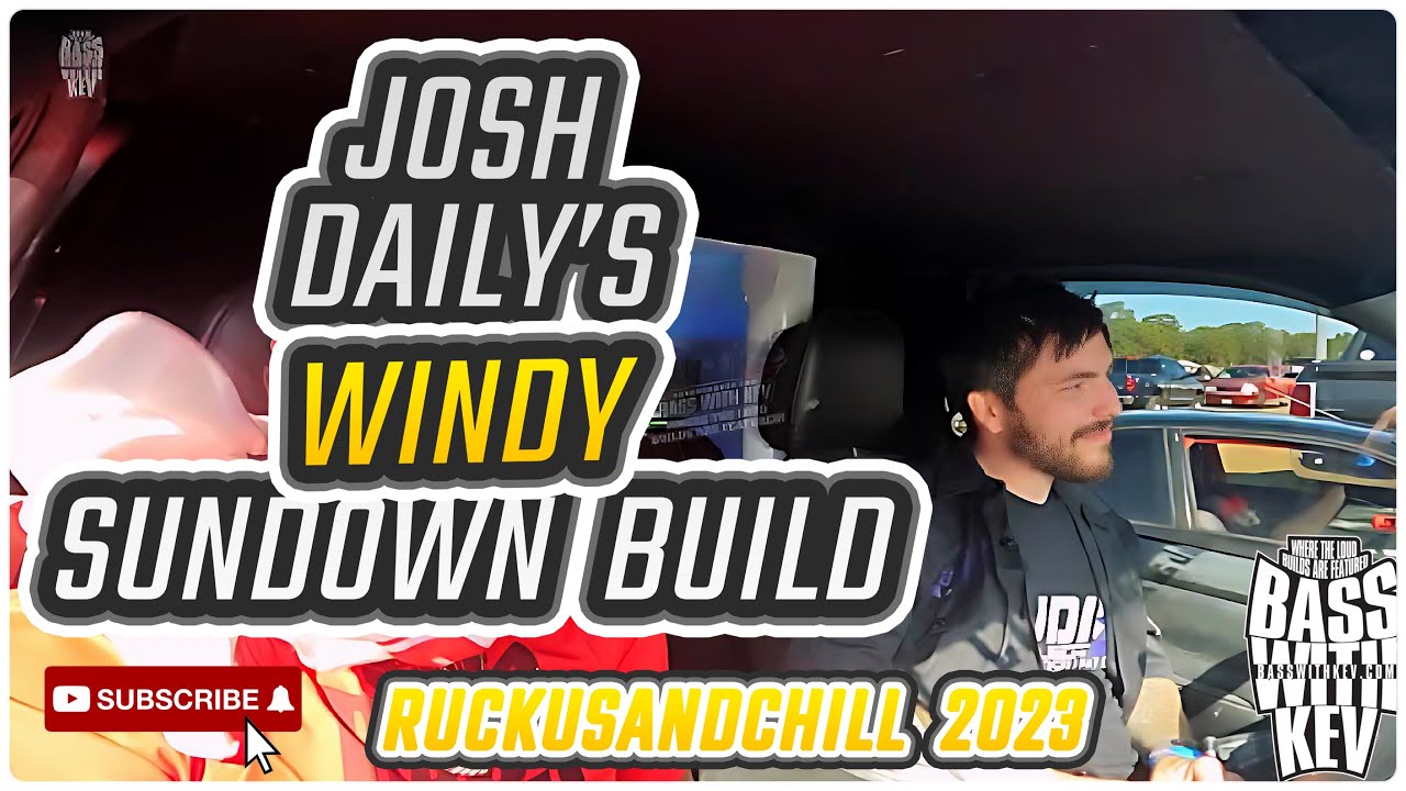 JOSH DAILY’S WINDY SUNDOWN AUDIO BUILD RUCKUS AND CHILL SHOW 2023 - YouTube