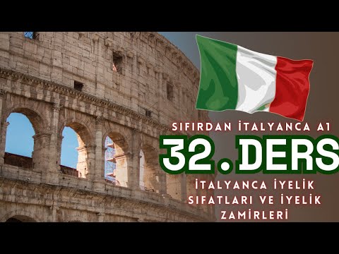 Sıfırdan İtalyanca A1 | İtalyanca İyelik Sıfatları ve İyelik Zamirleri | Ders 32