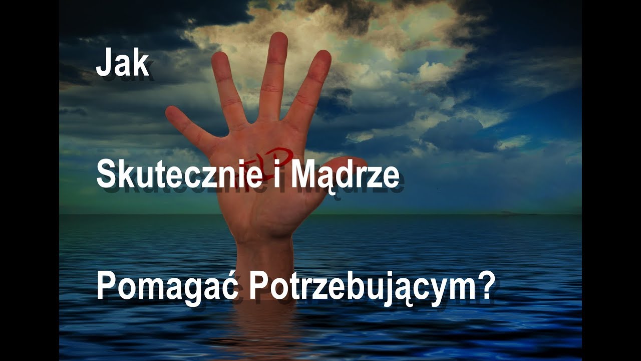 Jak Mądrze Pomagać Innym - YouTube