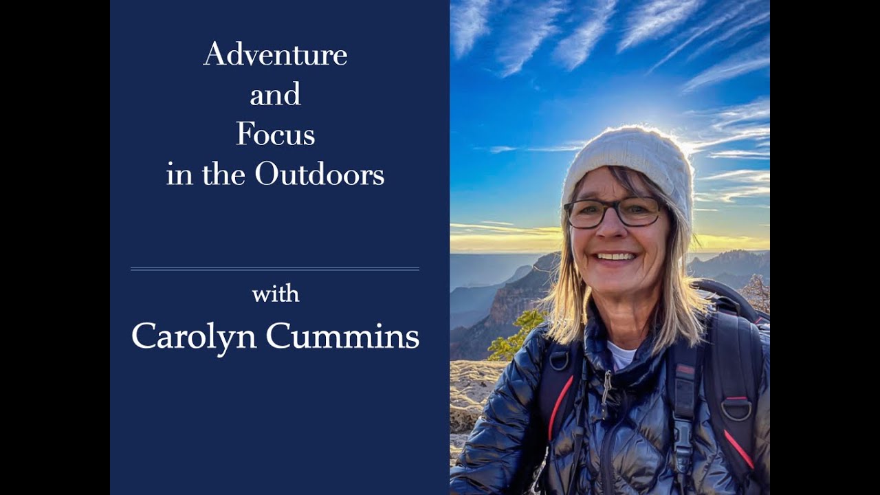 Session 156: Adventure & Focus in the Outdoors with Carolyn Cummins ...