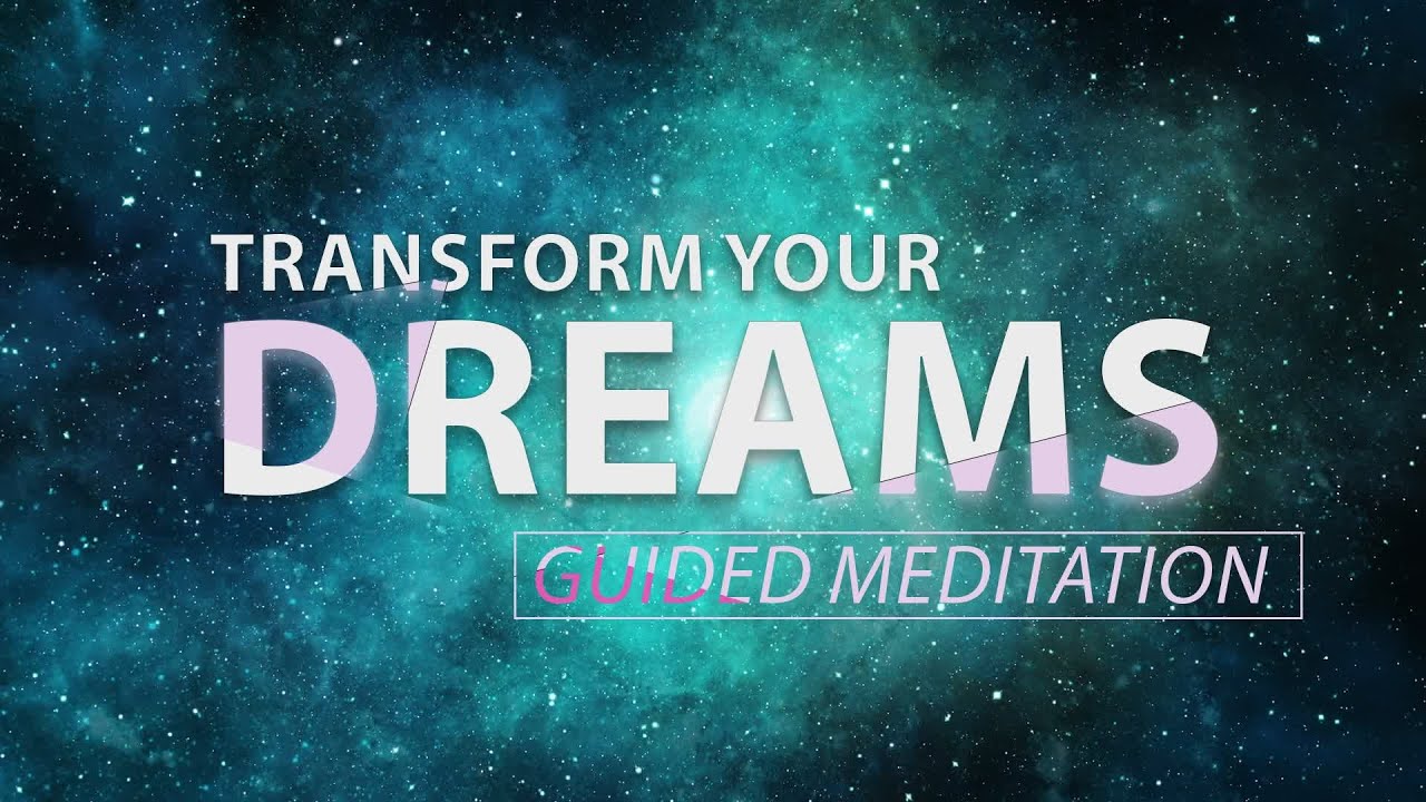 Guided Sleep Meditation Transform Your Dreams - Powerful Sleep Hypnosis ...