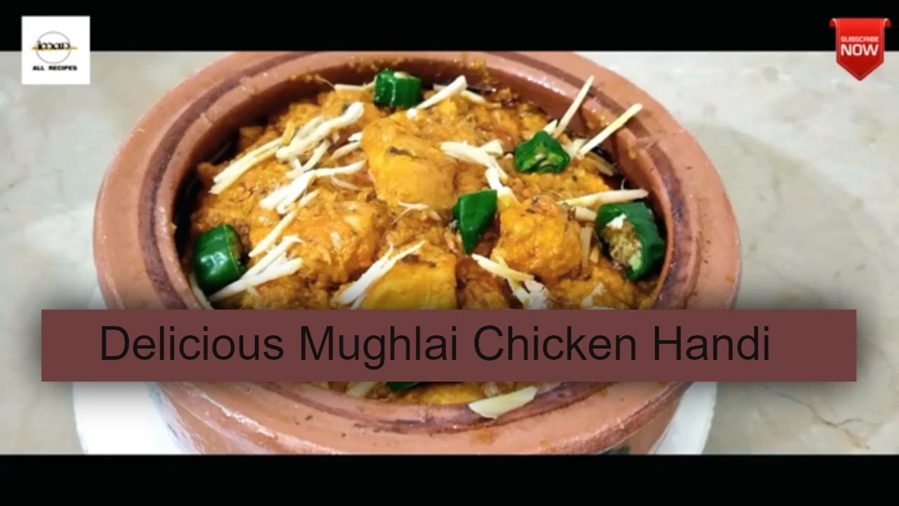 Delicious Mughlai Chicken Handi - YouTube