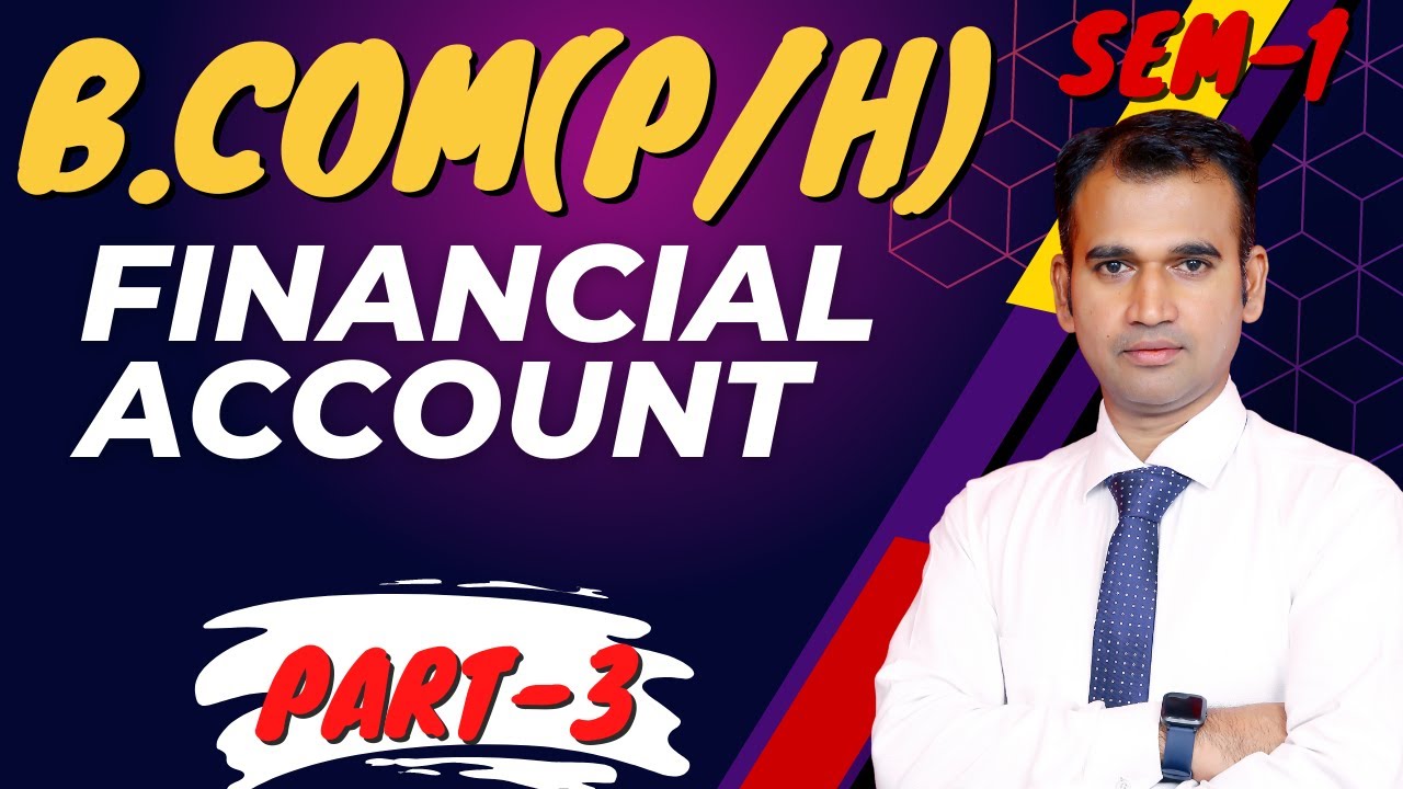 financial account for b.com | financial account b.com class | part 3 ...