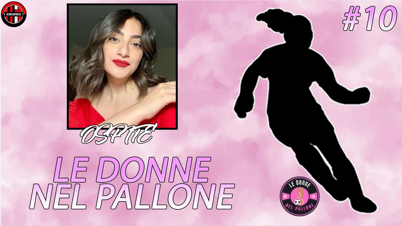 LE DONNE NEL PALLONE #10 w/ Giada Bruno - YouTube