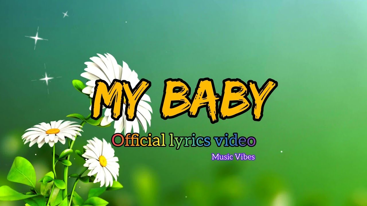My Baby - Lyrics | English Song | Official Video - YouTube