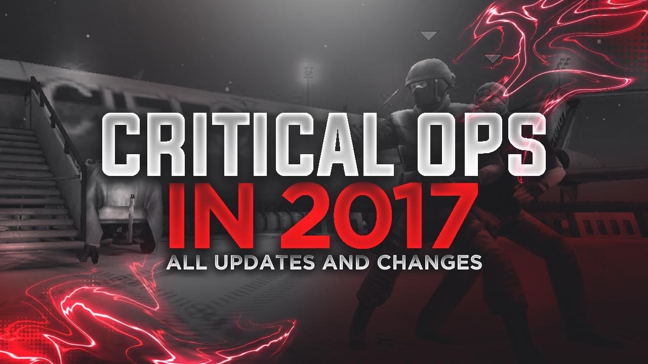 C-OPS in 2017! - ALL UPDATES + CHANGES in 2017 (Critical Ops ...