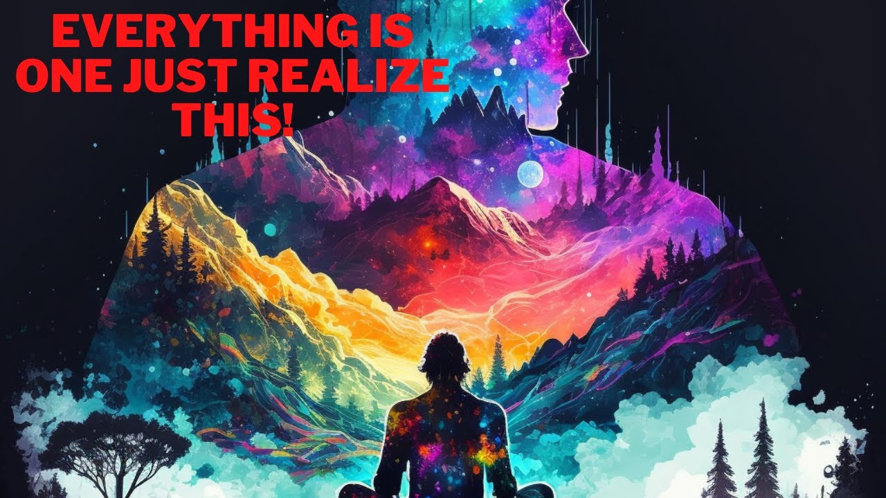 Everything Is One Just Realize This! - YouTube