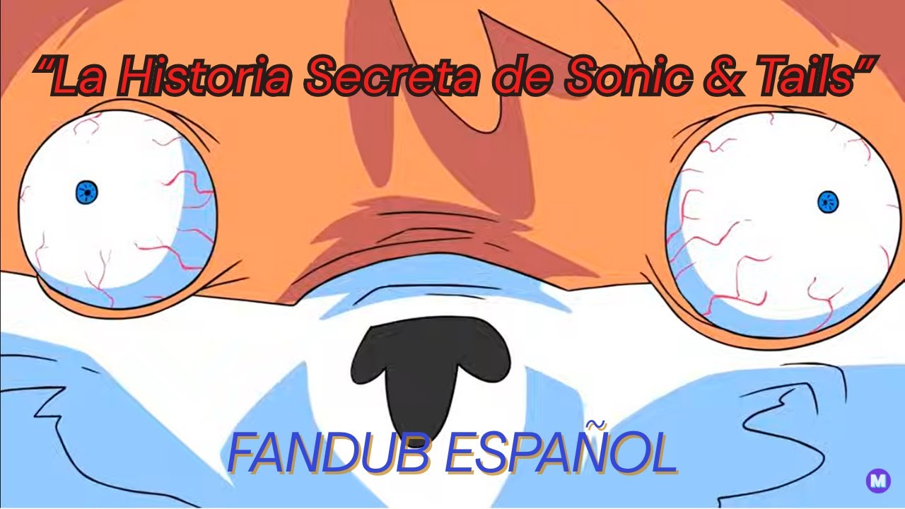 La Historia Secreta de Sonic & Tails (#fandub) @mashed 😎🤙 - YouTube
