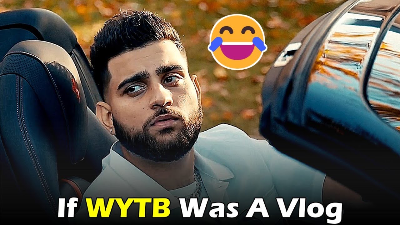 Je KARAN AUJLA Da WYTB Song Vlog Hunda 😂 - YouTube