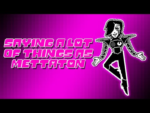Saying a LOT of Things as METTATON!