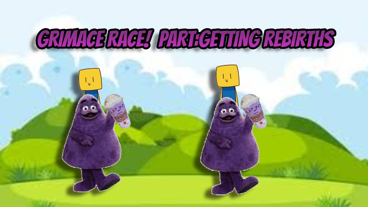 Grimace Race! | Getting Rebirths! - YouTube