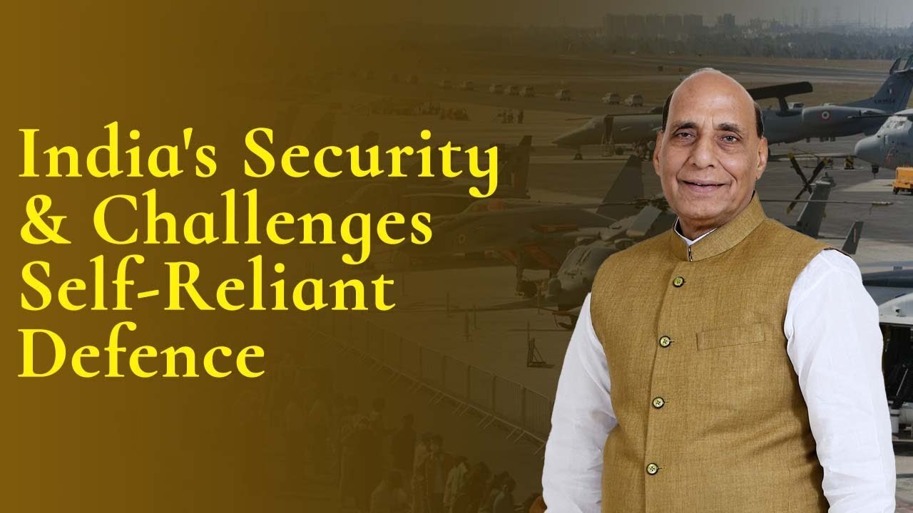 Defence Minister Rajnath Singh on India's Security Challenges & Self ...