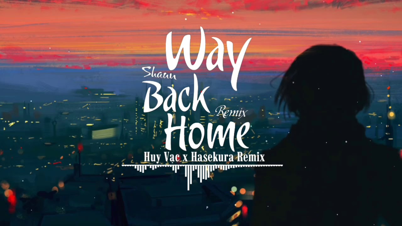 Way Back Home | Huy Vạc x Hasekura Remix (SHAUN) | Vietnamese Lyric ...