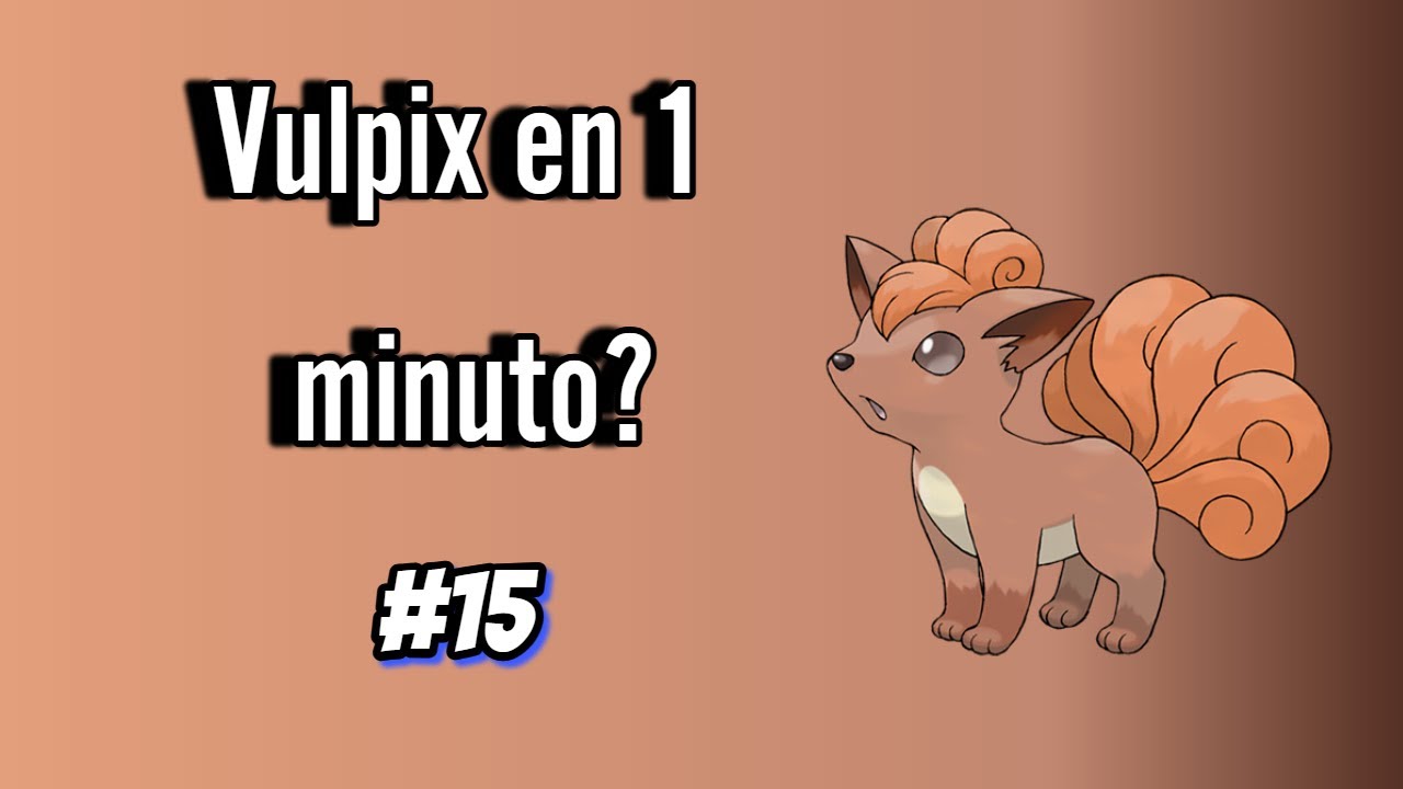 Vulpix en 1 minuto? - YouTube