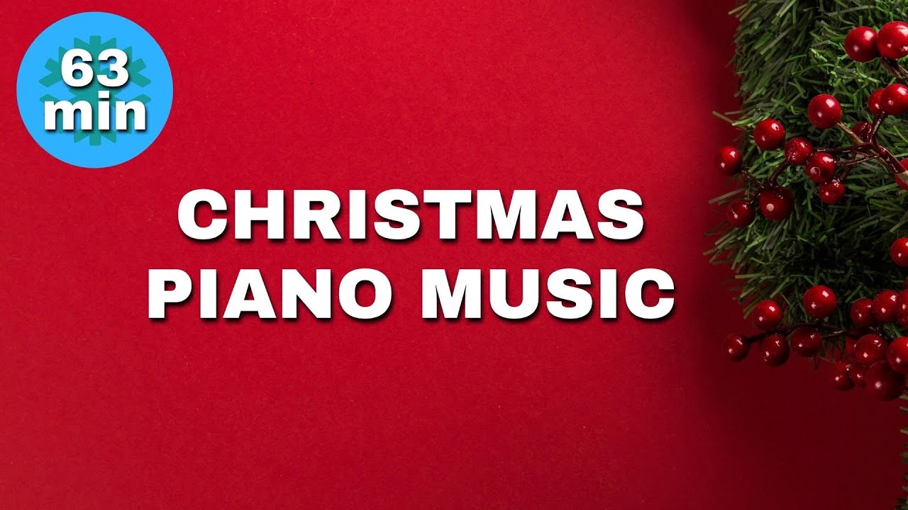 Christmas Piano Music 🎹 Piano Christmas & Holiday Songs 🎄 - YouTube