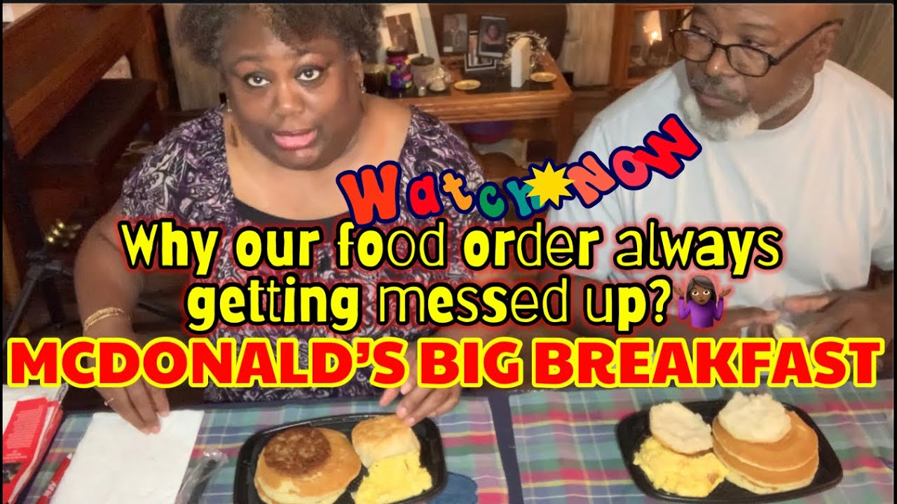 Why our food order always getting messed up? MCDONALD’S BIG BREAKFAST ...
