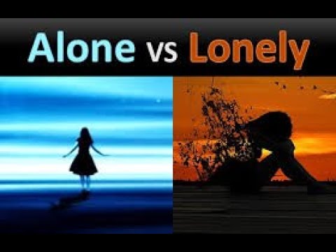 Being Alone - Good or Bad? Alone vs. Lonely - YouTube