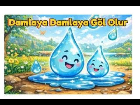 Damlaya Damlaya Göl Olur | Atasözü Şarkısı 🎵 | Eğitici Çocuk Şarkısı | Değerler Eğitimi Şarkısı