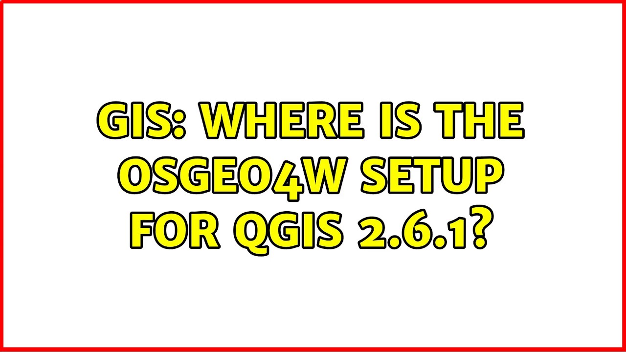 GIS Where Is The OSGeo4W Setup For QGIS 2 6 1 YouTube gis-where-is-the-osgeo4w-setup-for-qgis-2-6-1-youtube