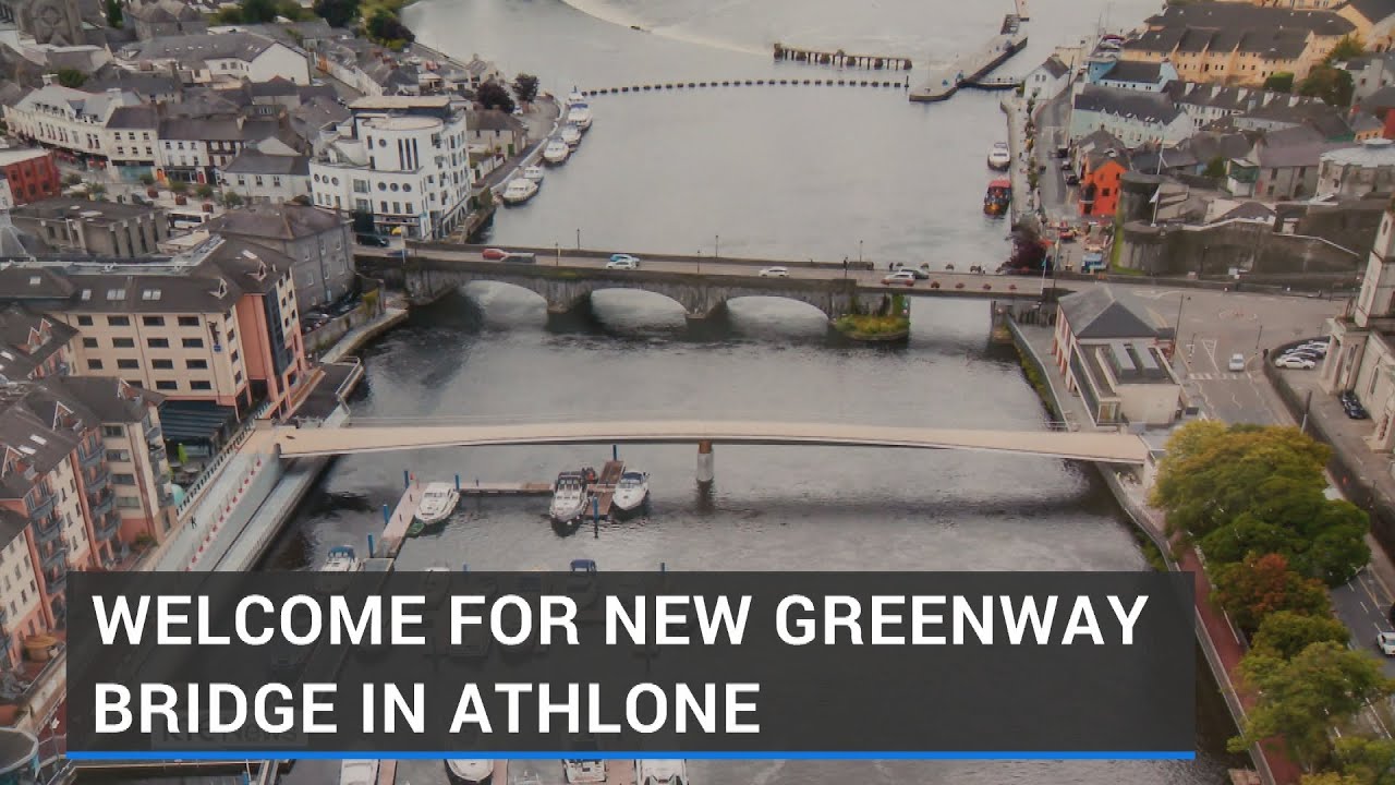 'Good for tourism': Welcome for new greenway bridge in Athlone - YouTube