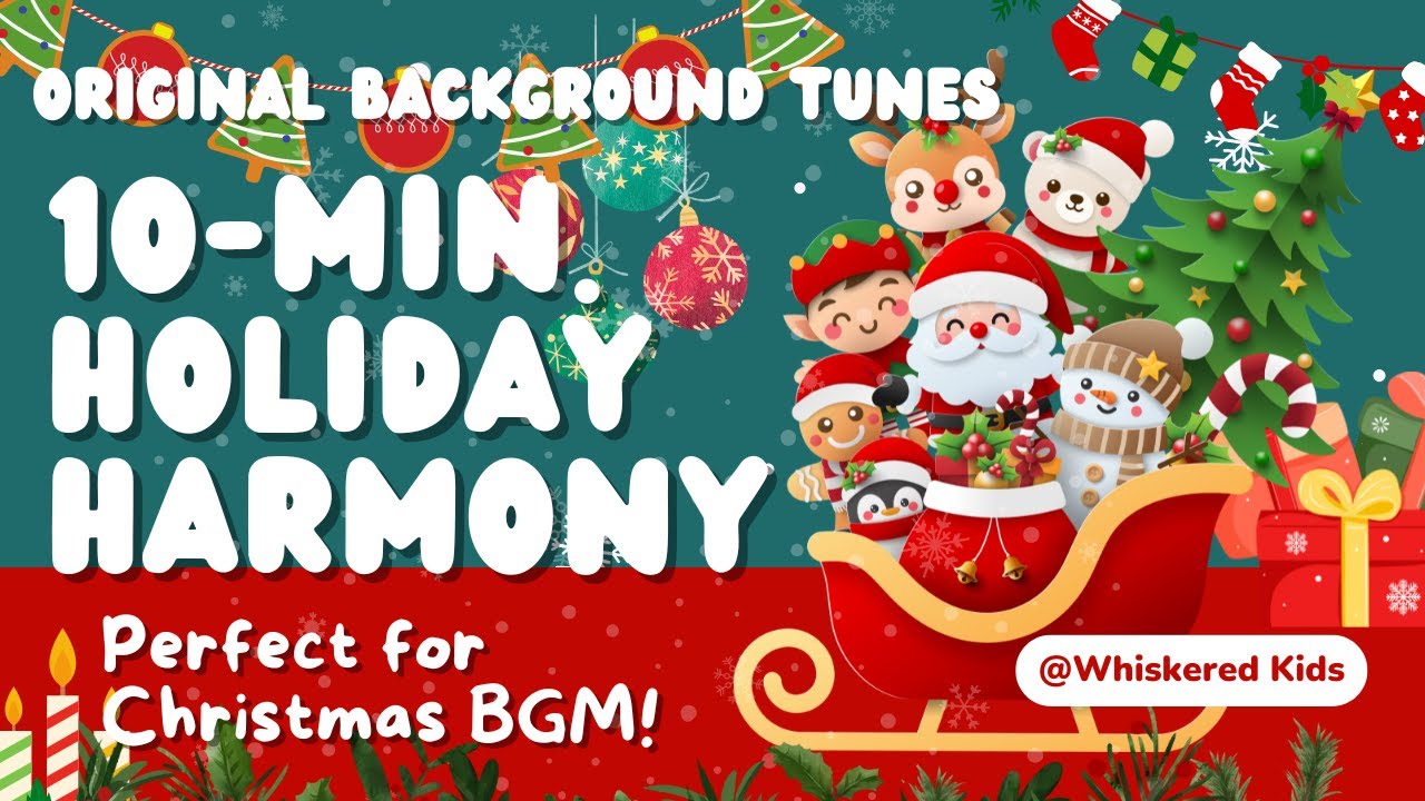 Original 10 Minutes of Holiday Cheer: Christmas BGM for Kids! - YouTube