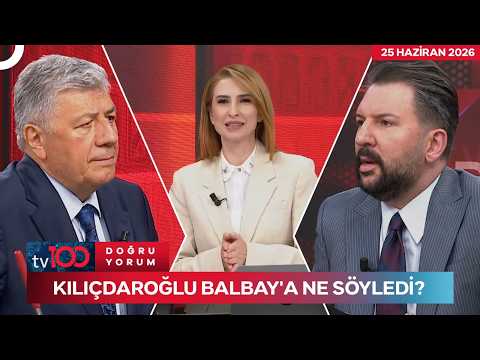 Kılıçdaroğlu'ndan tv100'e Özel Açıklama: Balbay Anlatıyor | Başak Şengül İle Doğru Yorum