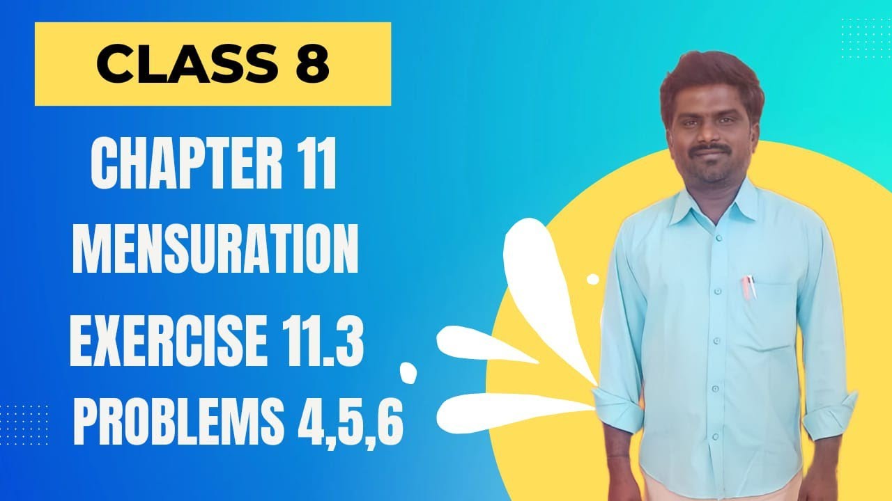 8TH CLASS CHAPTER 11 MENSURATION EXERCISE 11.3 PROBLEMS 4,5 AND 6 ...
