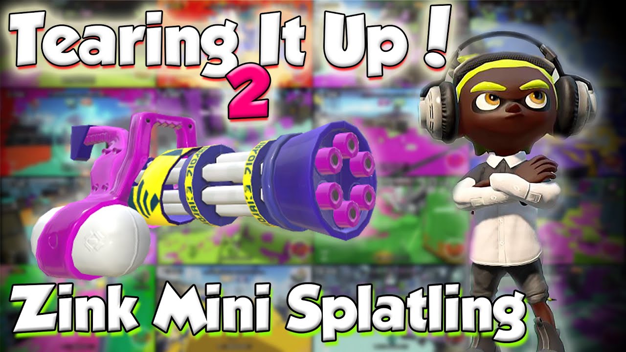 Splatoon 2 - Tearing It Up W/ Zink Mini Splatling (A Weapon that ...