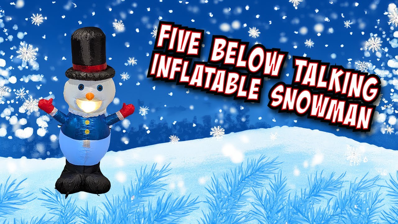 2025 Five Below Talking Snowman Inflatable - YouTube