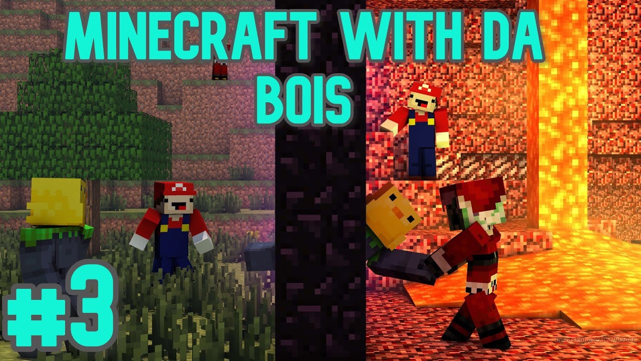 MINECRAFT WITH DA BOIS #3.5(GOING TO THE NETHER) - YouTube