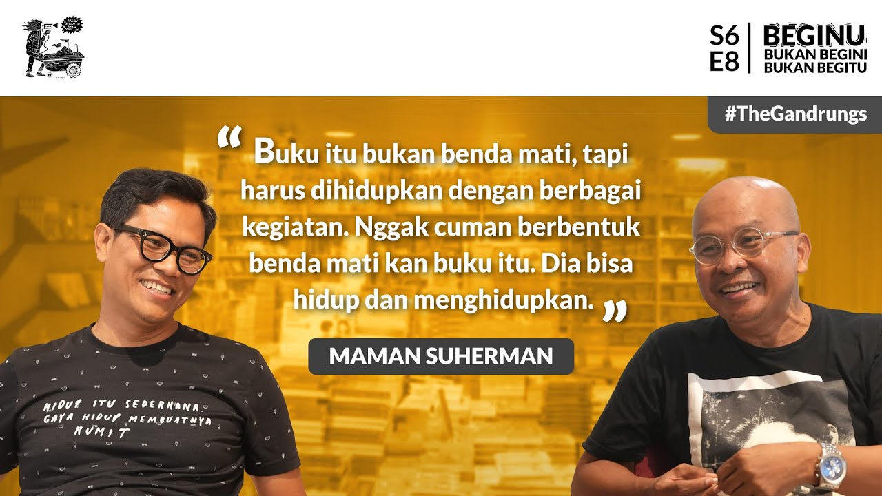 [BEGINU S6E8]: Maman Suherman, Literasi, Menulis, dan Buku sebagai Suara Mereka yang Tak ...