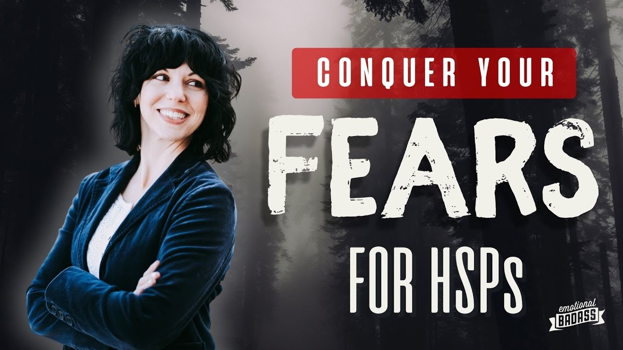 Conquer Your Fears: 7 Ways HSPs Can Overcome Anxiety and Thrive - YouTube Music