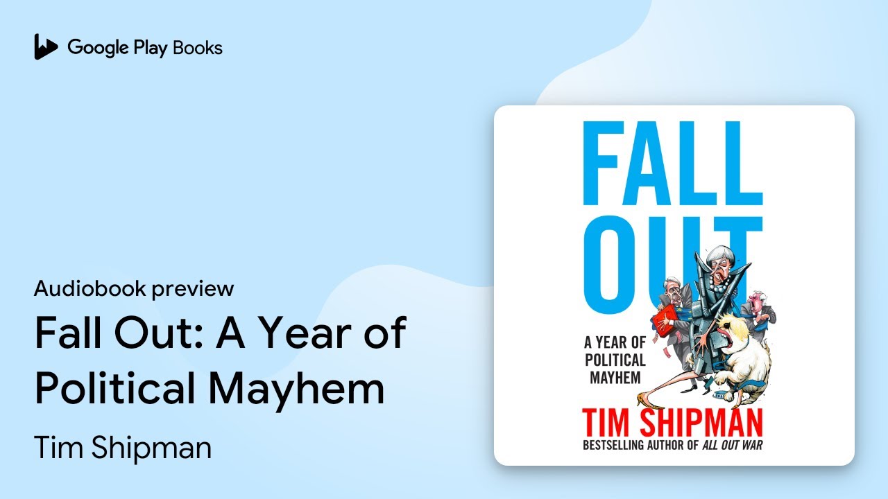 Fall Out: A Year of Political Mayhem by Tim Shipman · Audiobook preview ...