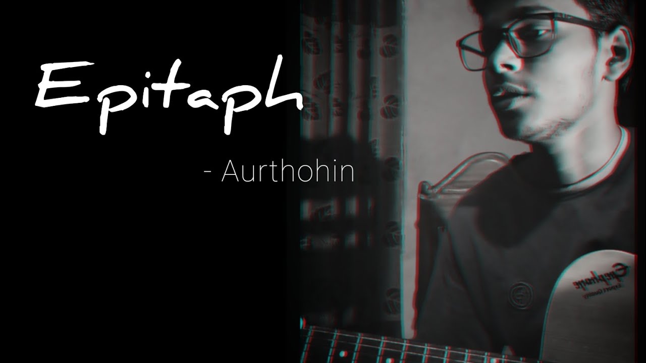 Epitaph | Aurthohin Bassbaba Sumon | Acoustic Cover | Saikat Sing - YouTube