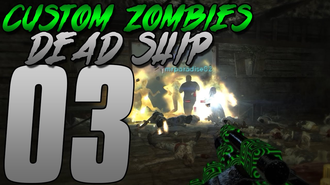 Custom Zombies - Dead Ship w/ Paradise:EASTER EGG TIME!! (Part 3) - YouTube