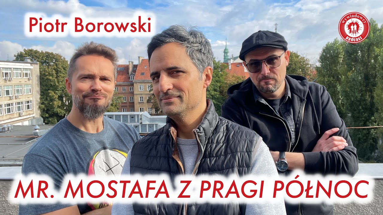 #50 Piotr Borowski - Wiek Niewinności - "Mr. Mostafa z Pragi Północ ...