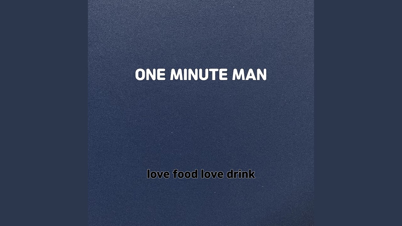 ONE MINUTE MAN - YouTube