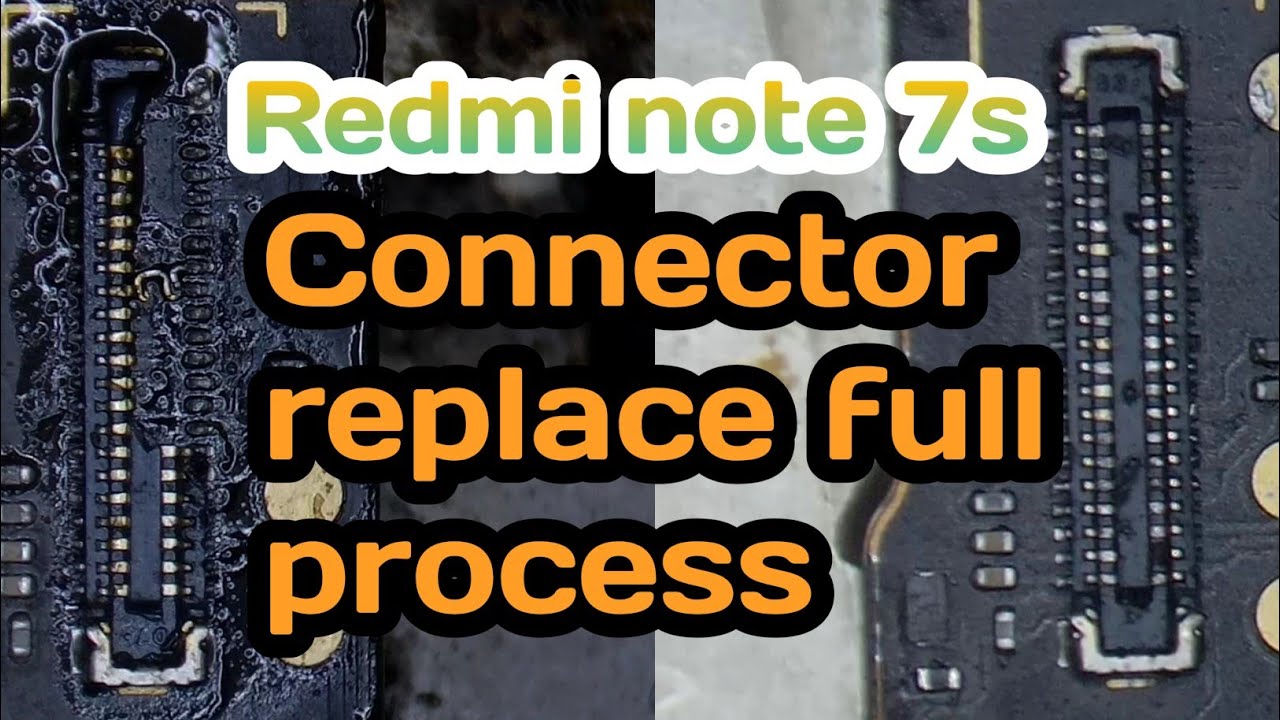 Redmi note 7s connector replace full process - YouTube