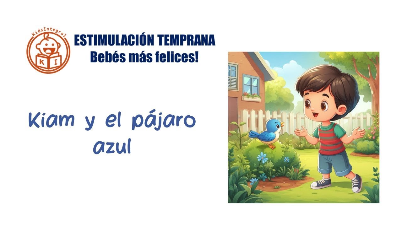 KIAM y el PÁJARO azul - CUENTOS para DIVERTIRSE - Estimulación temprana ...