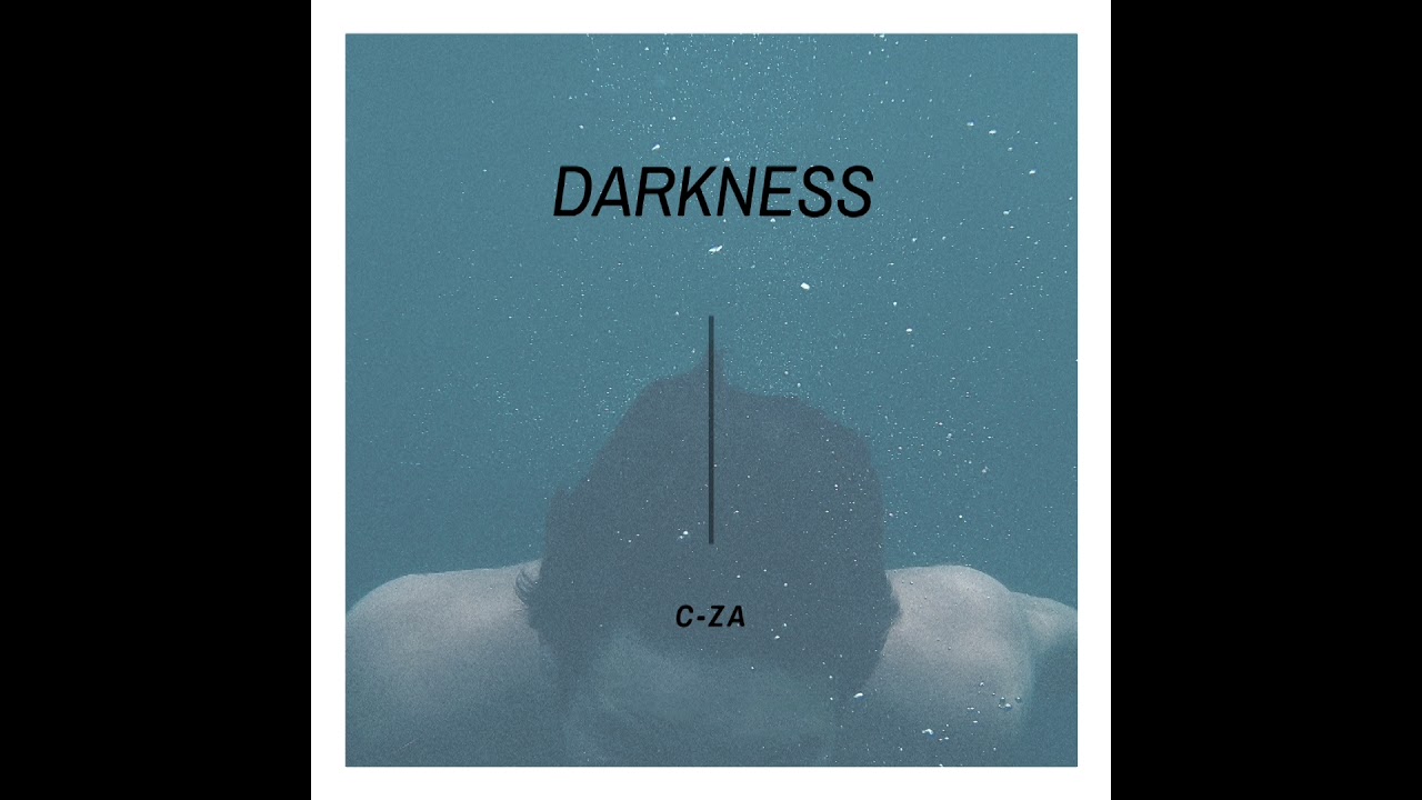 C-ZA - DARKNESS - YouTube