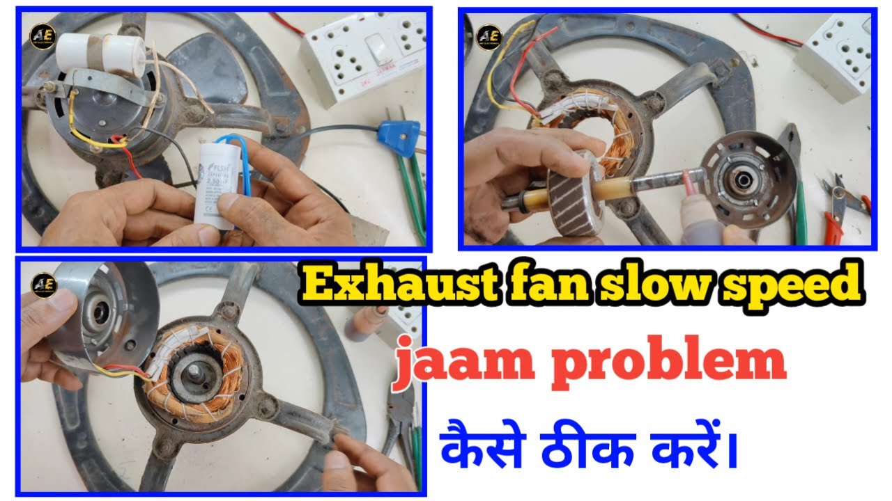 Exhaust fan slow speed jaam problem कैसे ठीक करें। How to repair ...