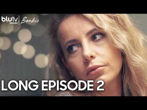 Bonkis - Long Episode 2 English Subtitles - Season 1