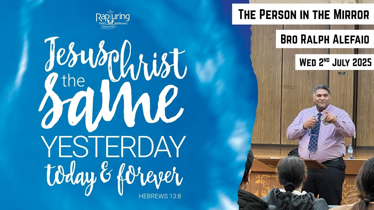 The Person in the Mirror - Bro Ralph Alefaio, 2nd July 2025 - YouTube