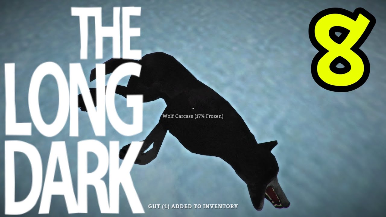 The Long Dark | E08 | "Wolf Pelts!" (1080p60 Gameplay / Walkthrough ...
