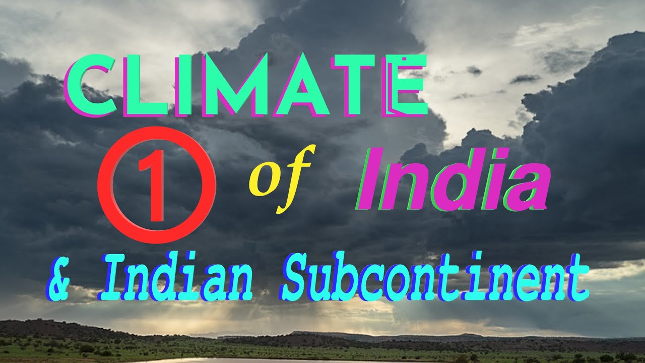 PART 1 - CLIMATE of India and Indian Subcontinent - YouTube