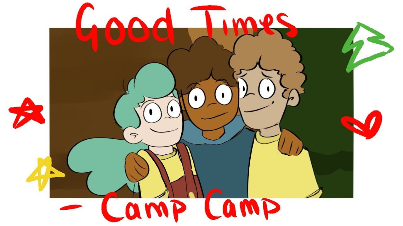 good times | camp camp animatic - YouTube