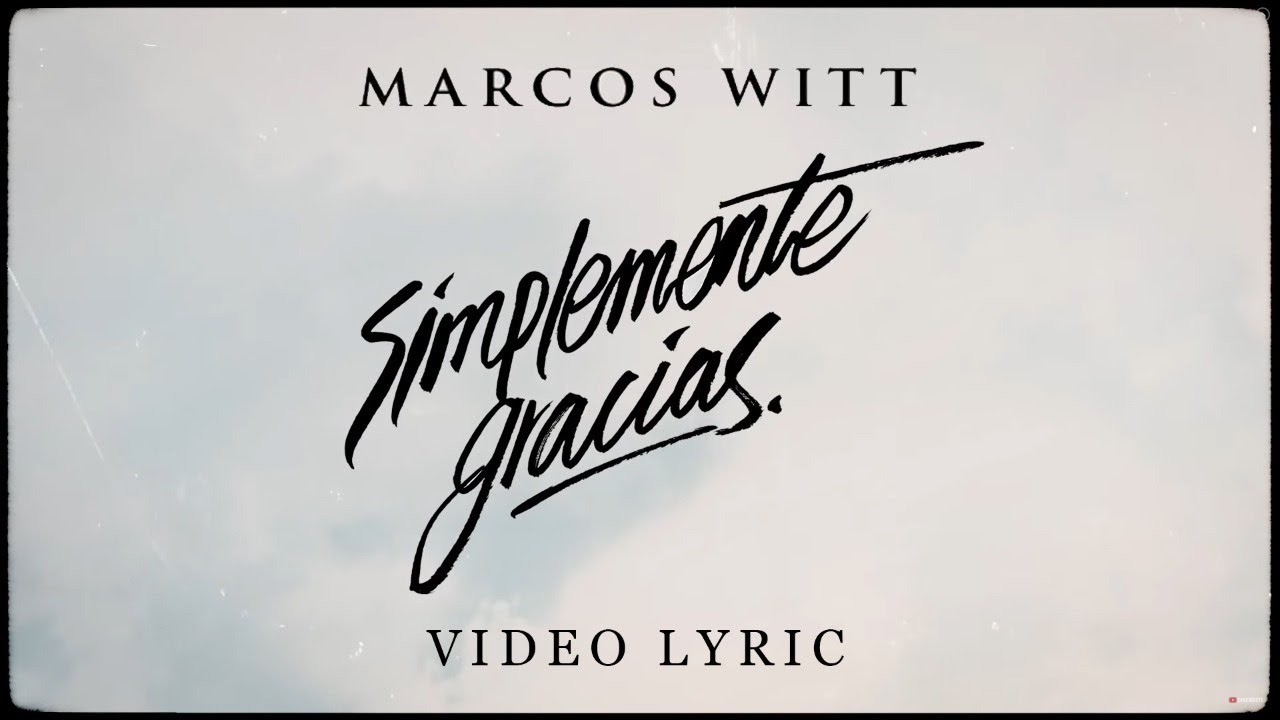 Marcos Witt - Simplemente Gracias (Video Lyric) - YouTube